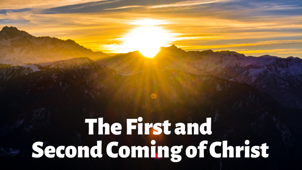 The First and Second Coming of Christ - Preachers Corner