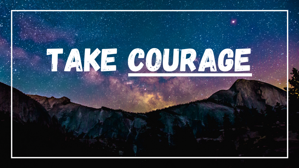 Take Courage - Preachers Corner