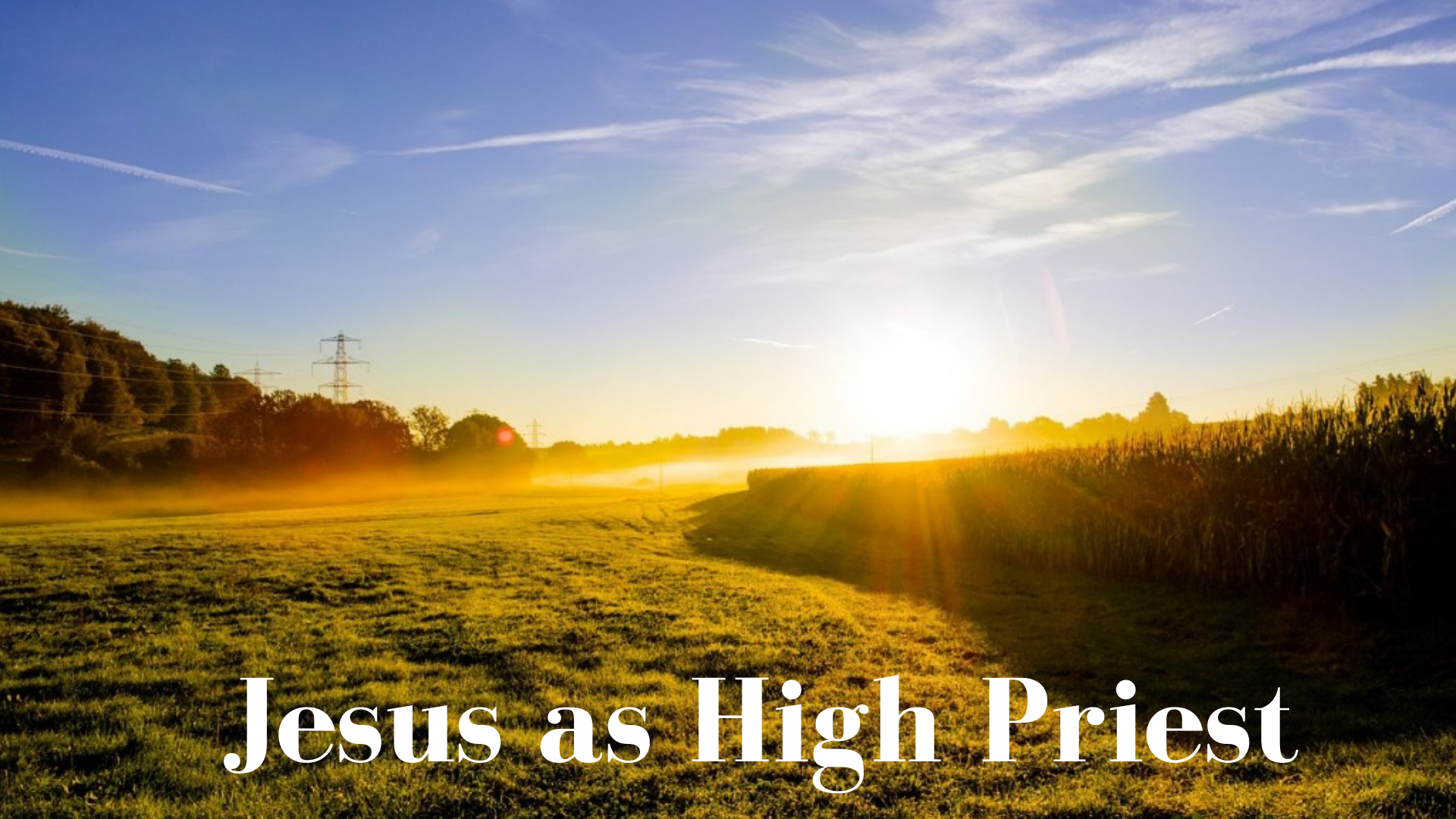 Jesus as High Priest - Preachers Corner