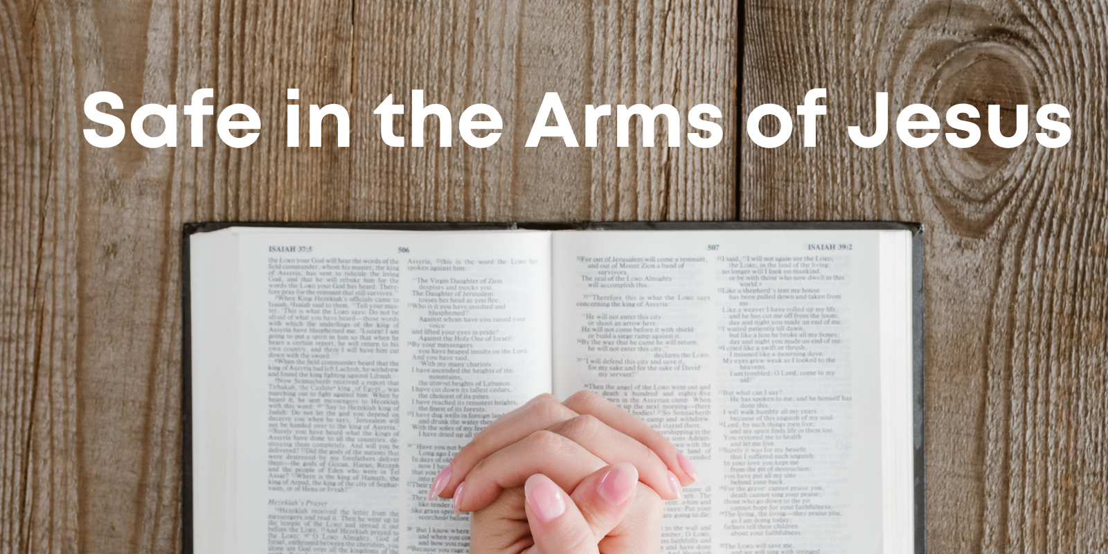 Safe in the Arms of Jesus - Preachers Corner