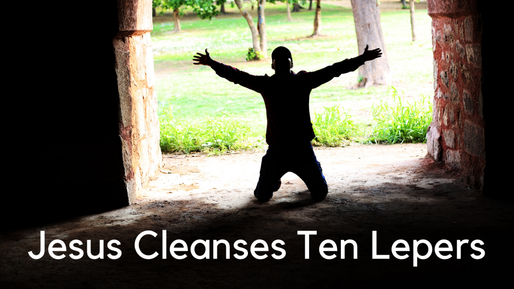 Jesus Cleanses Ten Lepers - Preachers Corner