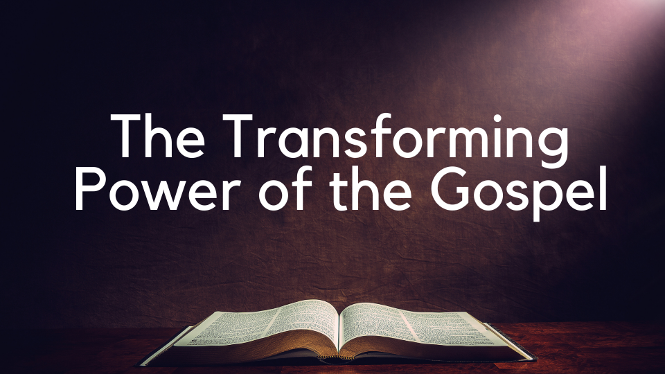The Transforming Power of the Gospel - Preachers Corner