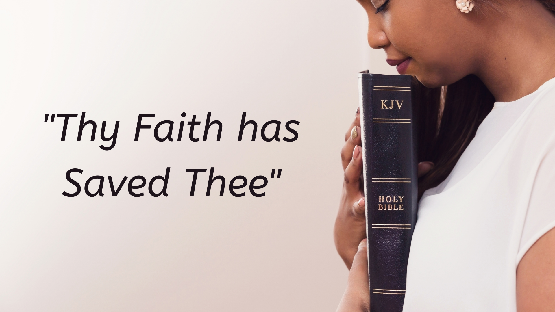 Thy Faith has Saved Thee - Preachers Corner