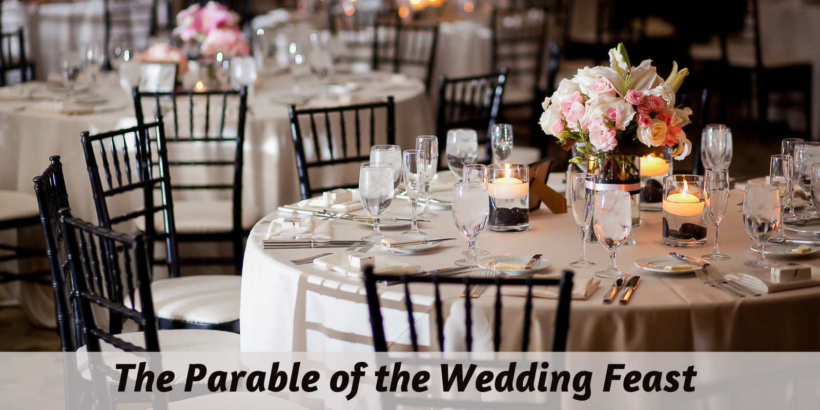 The Parable of the Wedding Feast - Preachers Corner