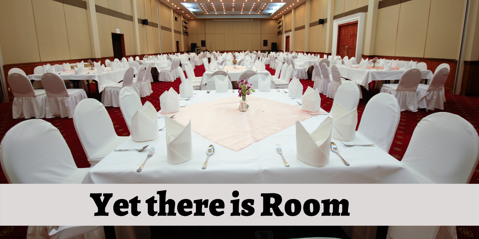 Yet there is Room - Preachers Corner