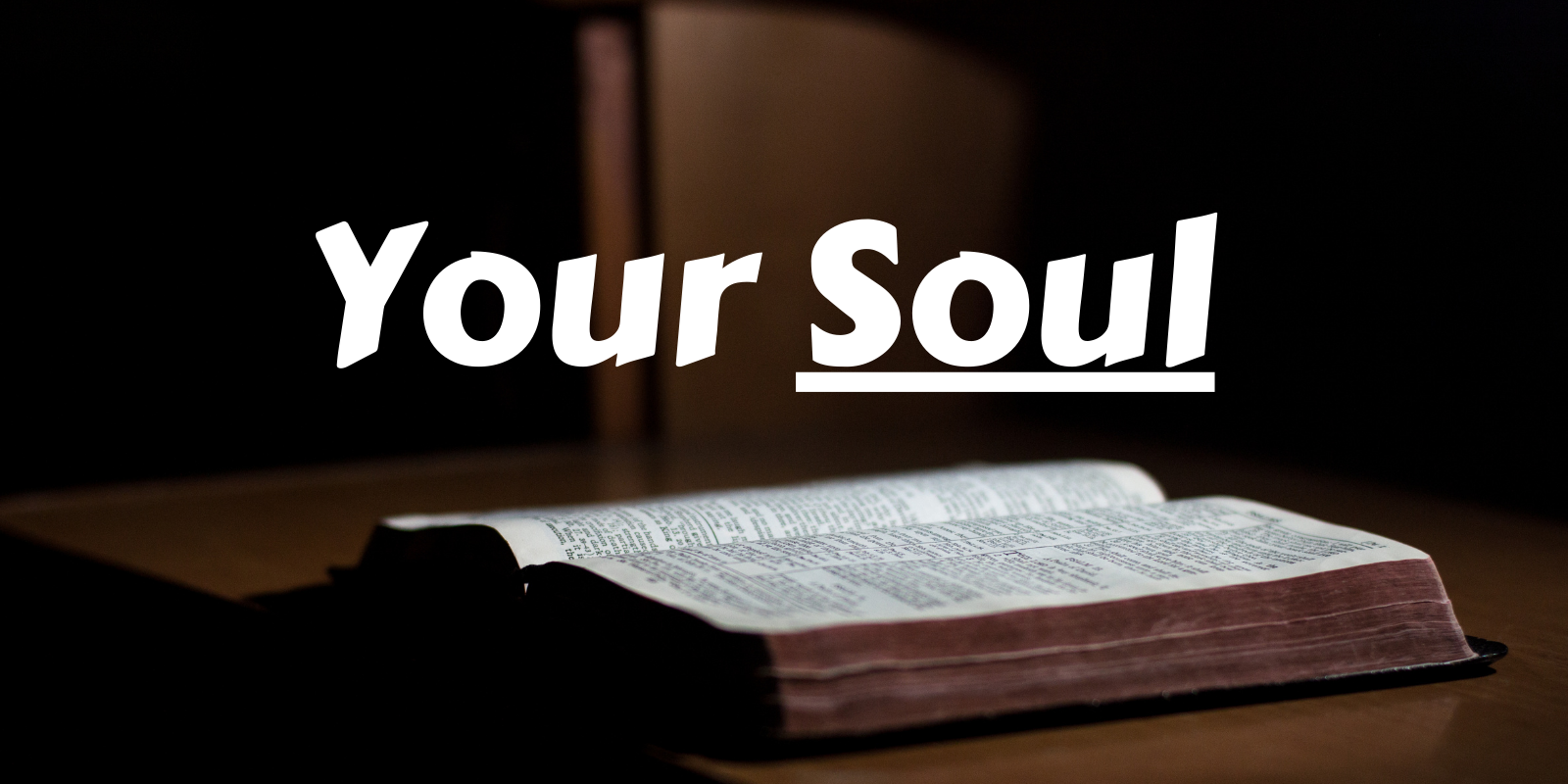Your Soul - Preachers Corner Worthing Gospel