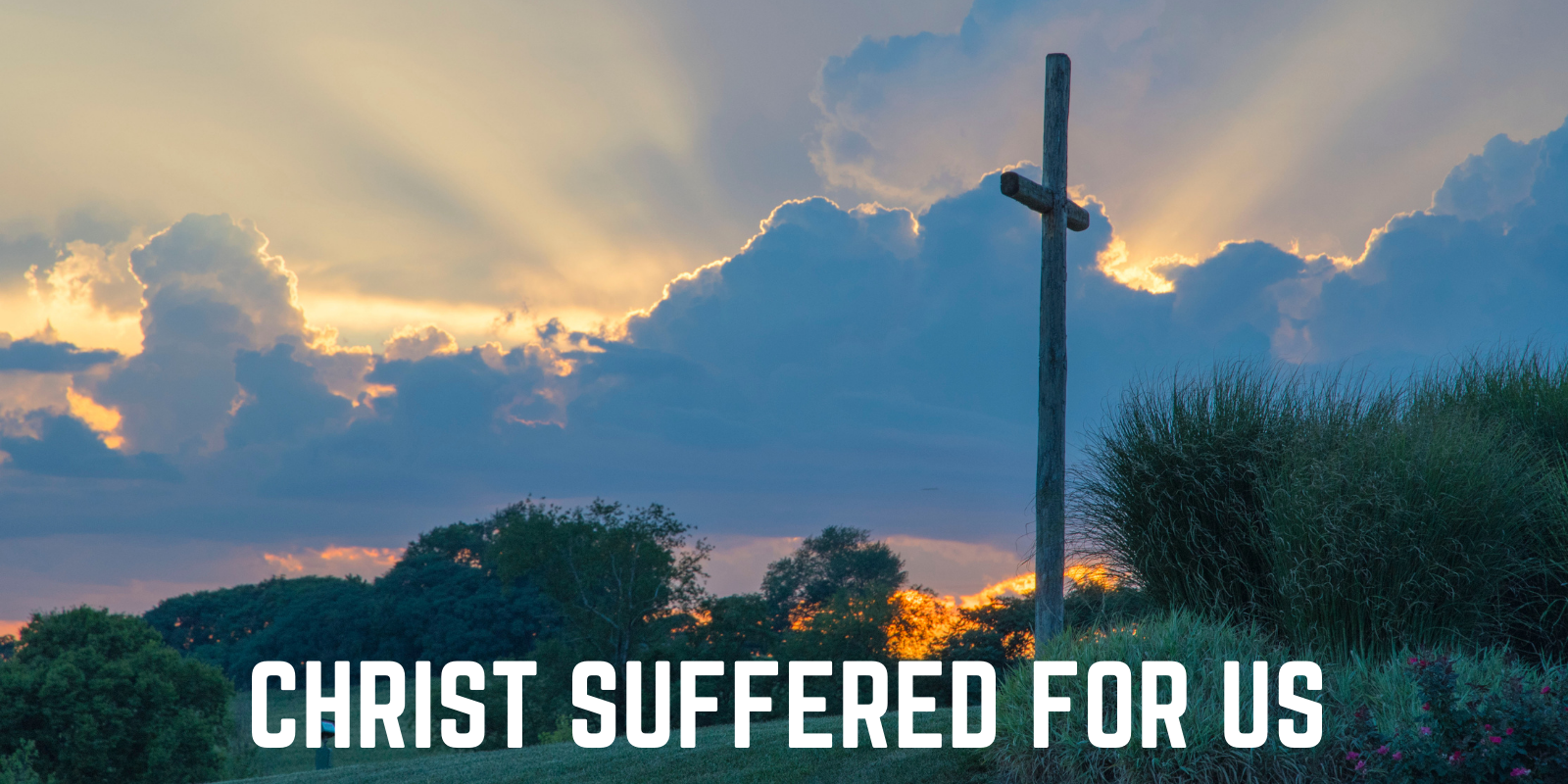 Christ suffered for us - Preachers Corner