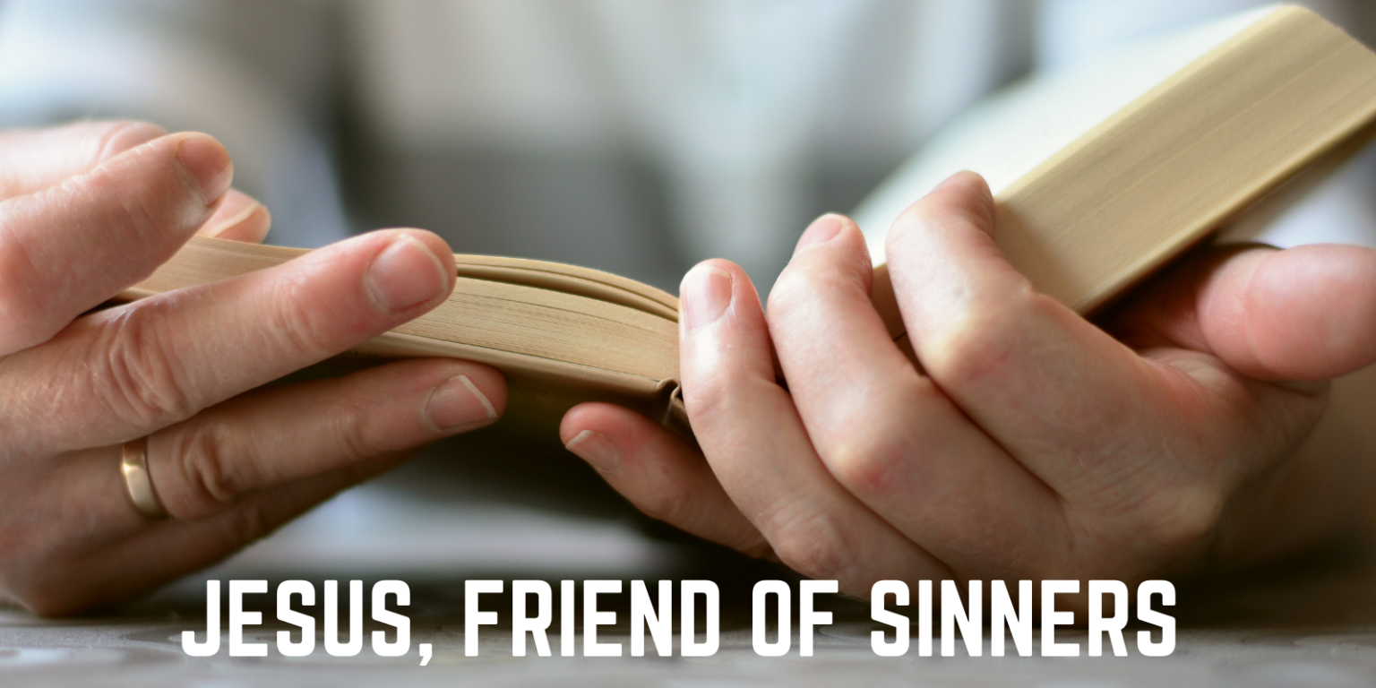 Jesus, Friend of Sinners - Preachers Corner
