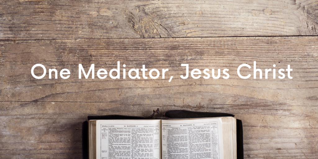 One Mediator, Jesus Christ - Preachers Corner