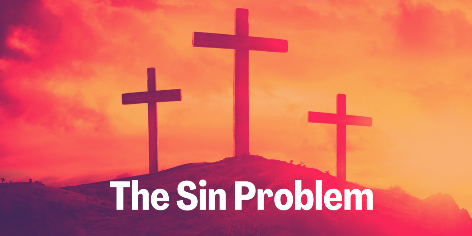 The Sin Problem - Preachers Corner