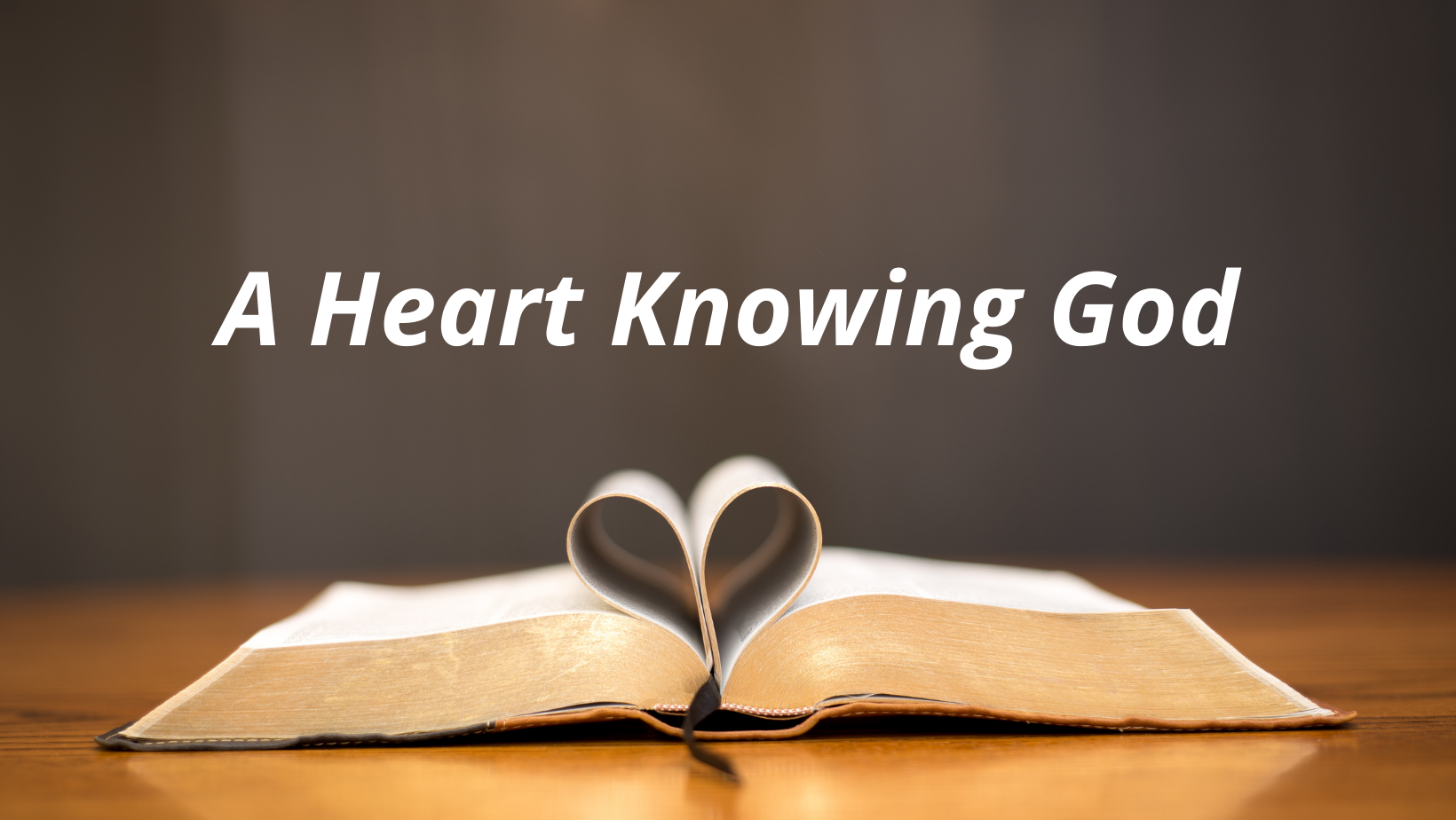 A Heart Knowing God - Preachers Corner