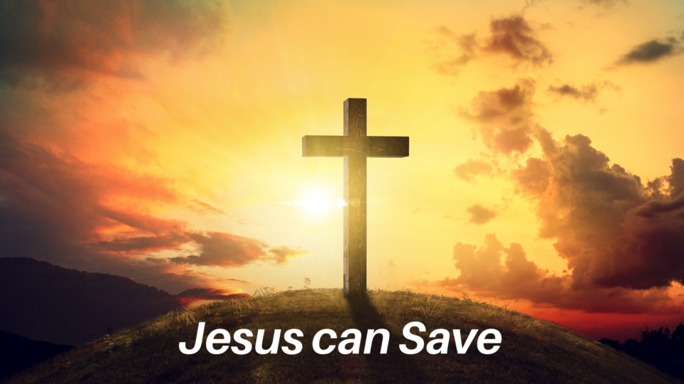 Jesus can Save - Preachers Corner
