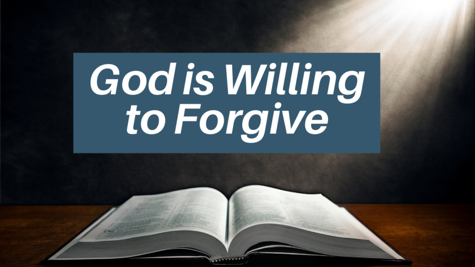 God is Willing to Forgive - Preachers Corner