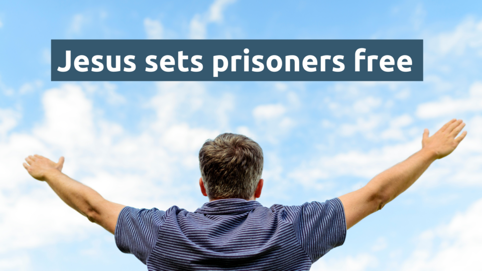 Jesus sets prisoners free - Preachers Corner