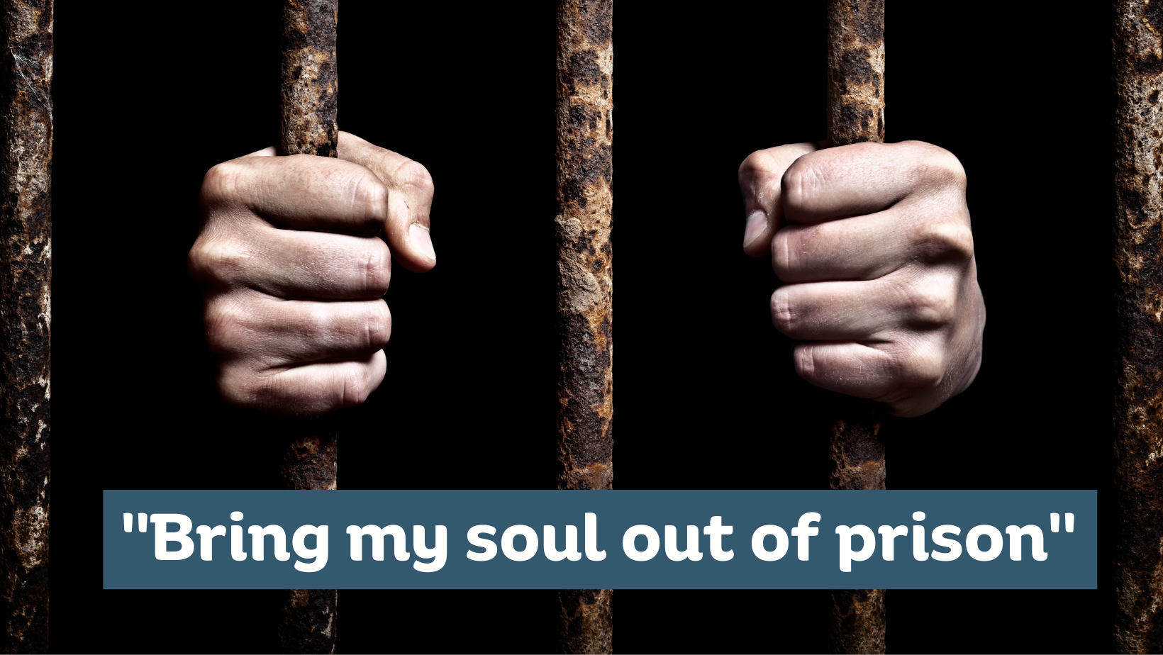 "Bring my soul out of prison" - Preachers Corner