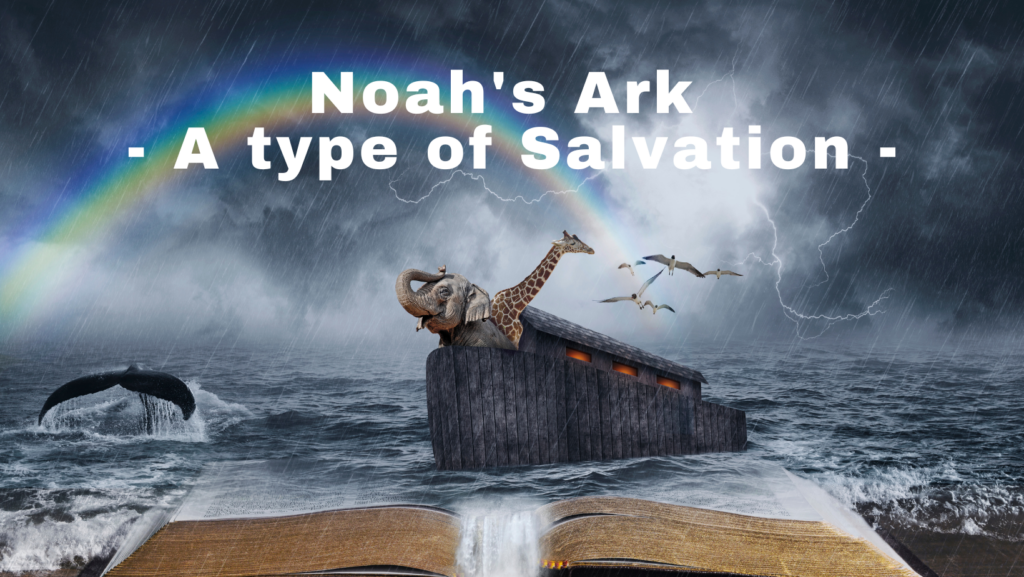 Noah's Ark - A type of Salvation - Preachers Corner