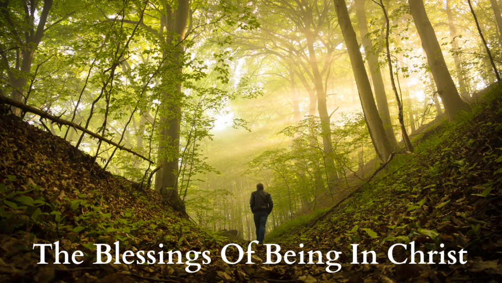 The Blessings Of Being In Christ - Preachers Corner