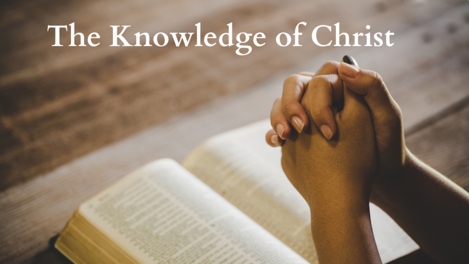 The Knowledge of Christ - Preachers Corner