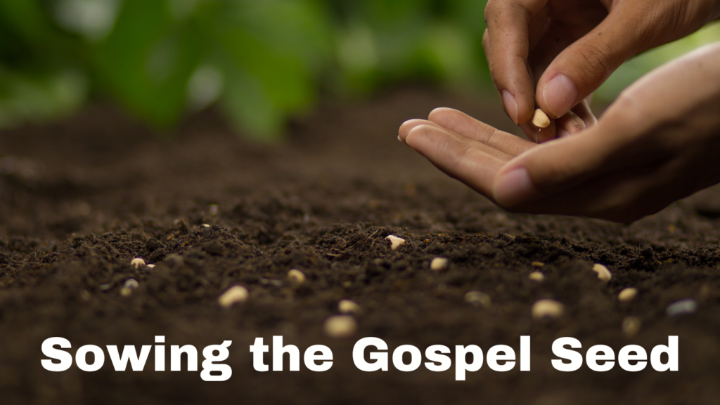 Sowing the Gospel Seed - Preachers Corner