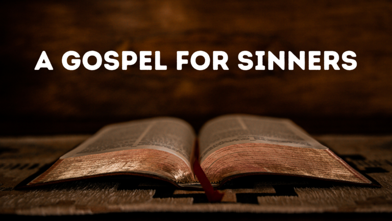 A Gospel for Sinners - Preachers Corner