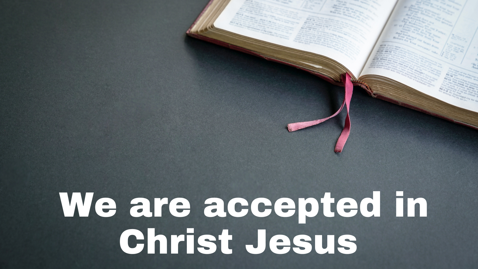 We are accepted in Christ Jesus - Preachers Corner