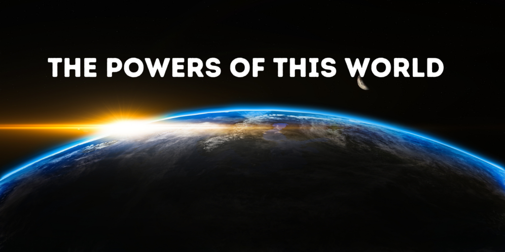The Powers of this World - Preachers Corner