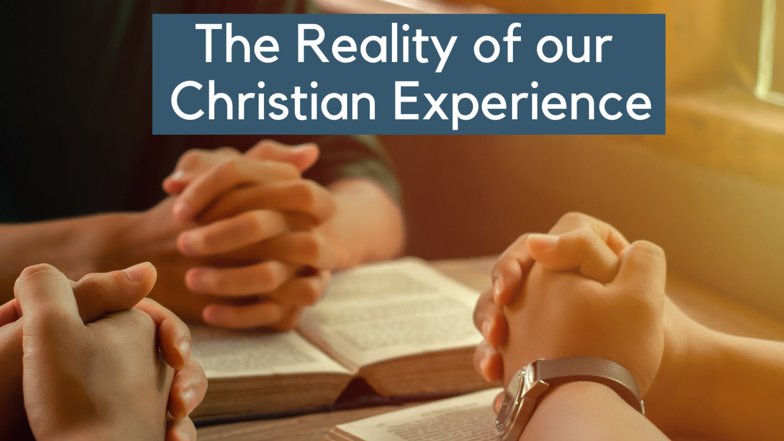 The Reality of our Christian Experience - Preachers Corner