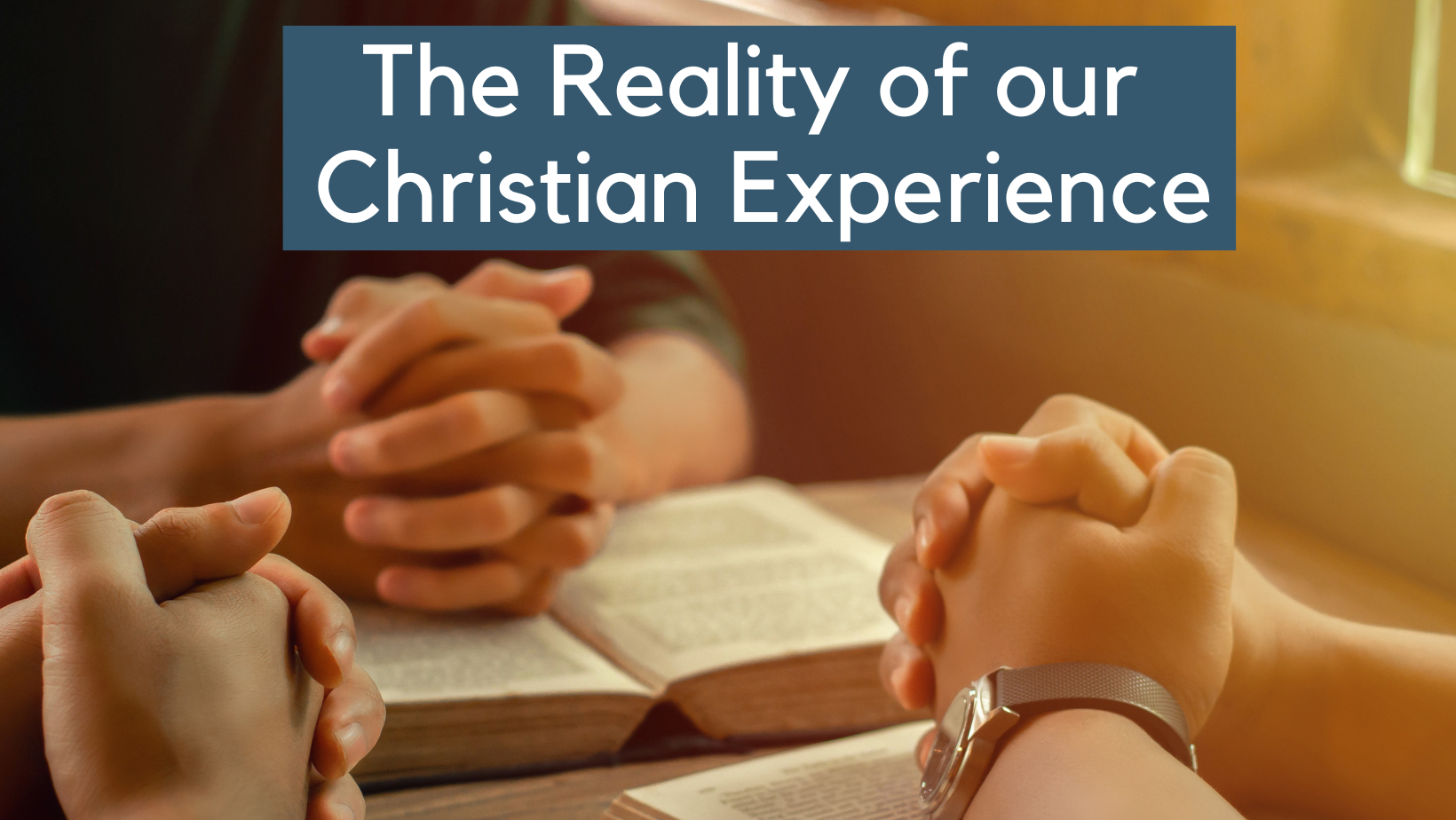 The Reality of our Christian Experience - Preachers Corner