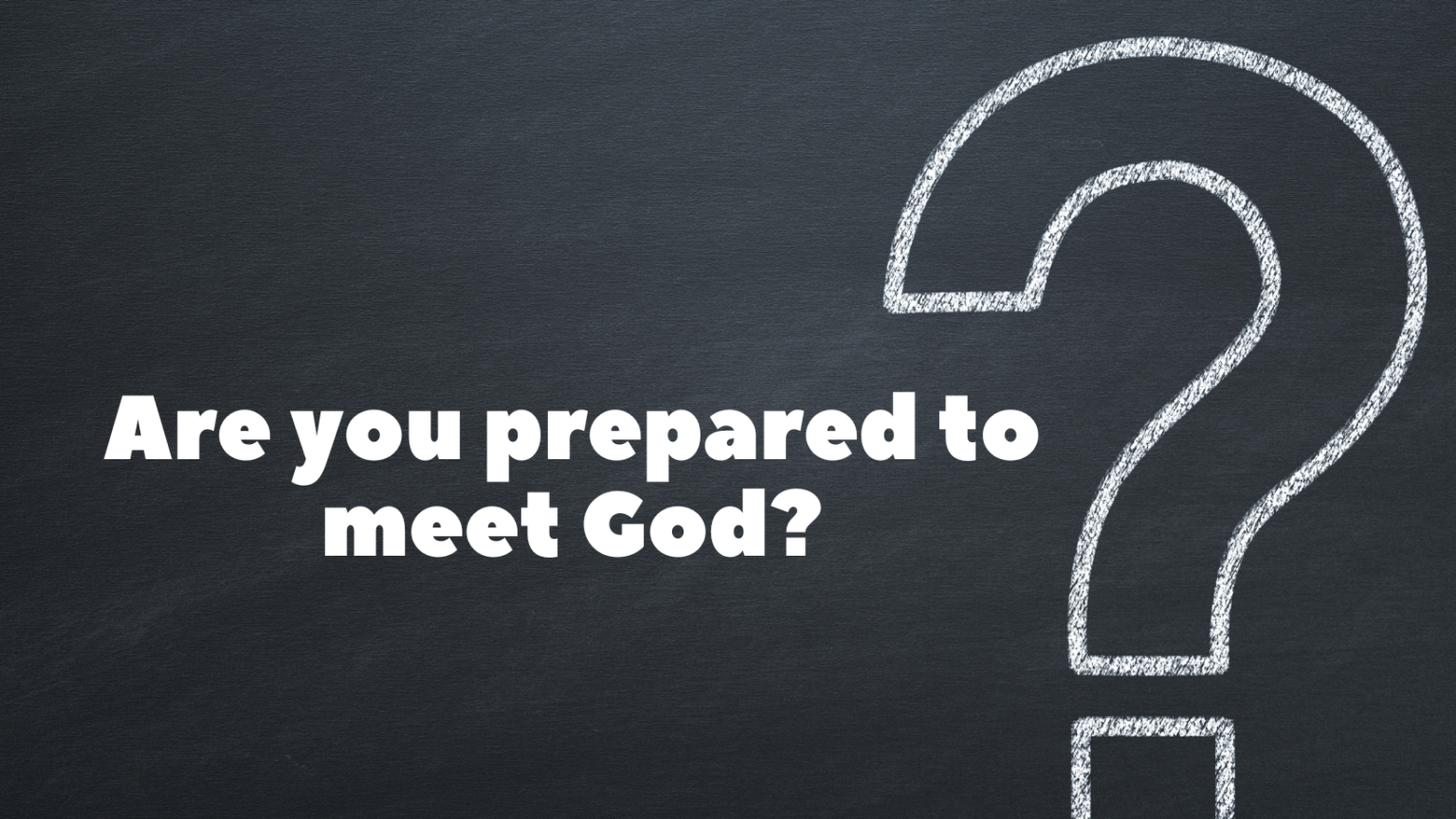 Are you prepared to meet God? - Preachers Corner