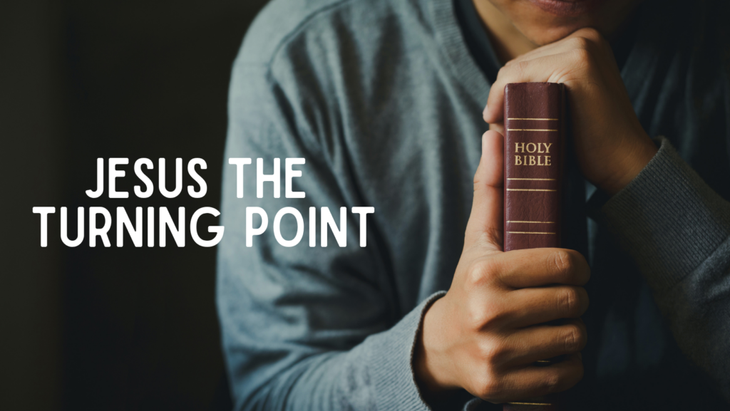 Jesus the turning point - Preachers Corner