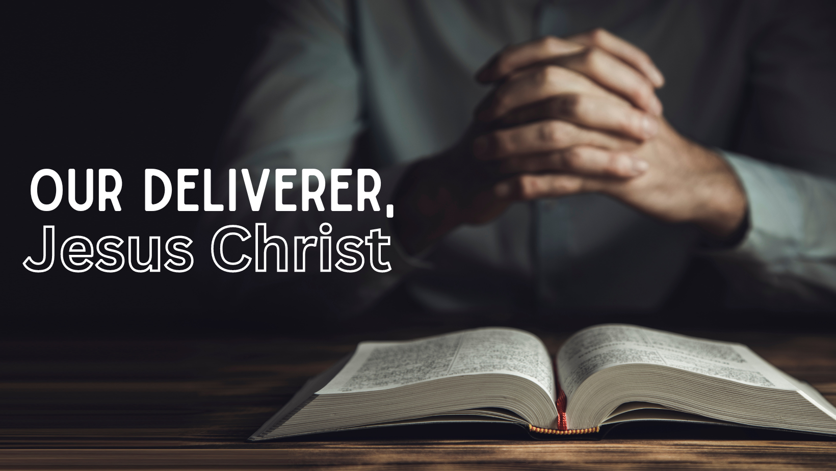 Our deliverer, Jesus Christ - Preachers Corner