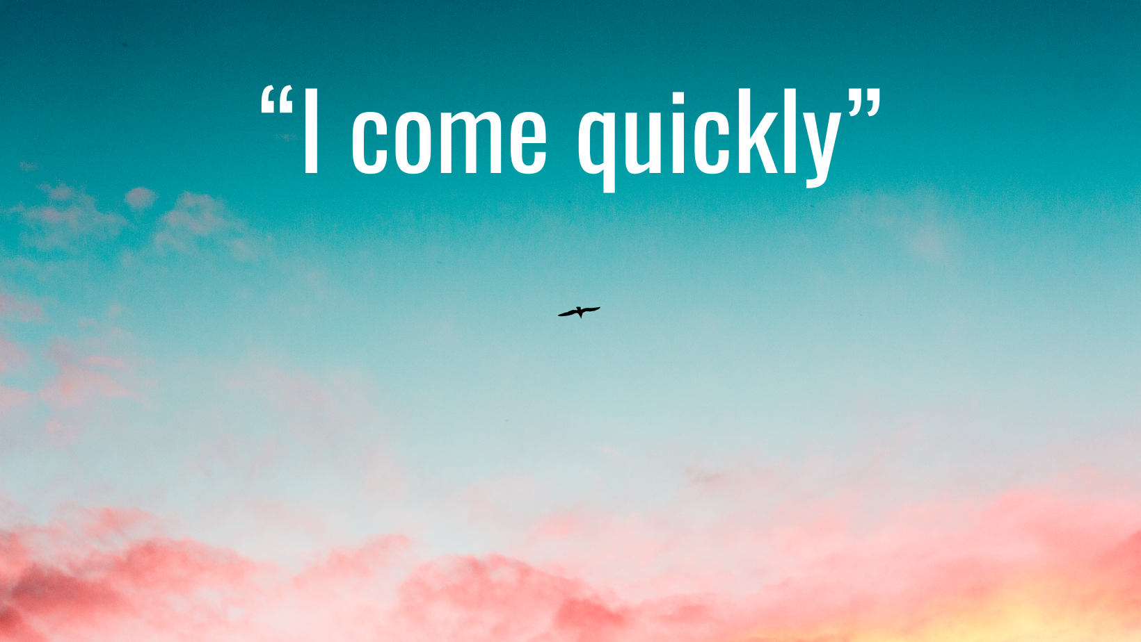 "I come quickly" - Preachers Corner