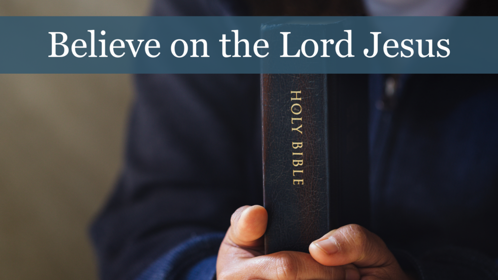 Believe on the Lord Jesus - Preachers Corner