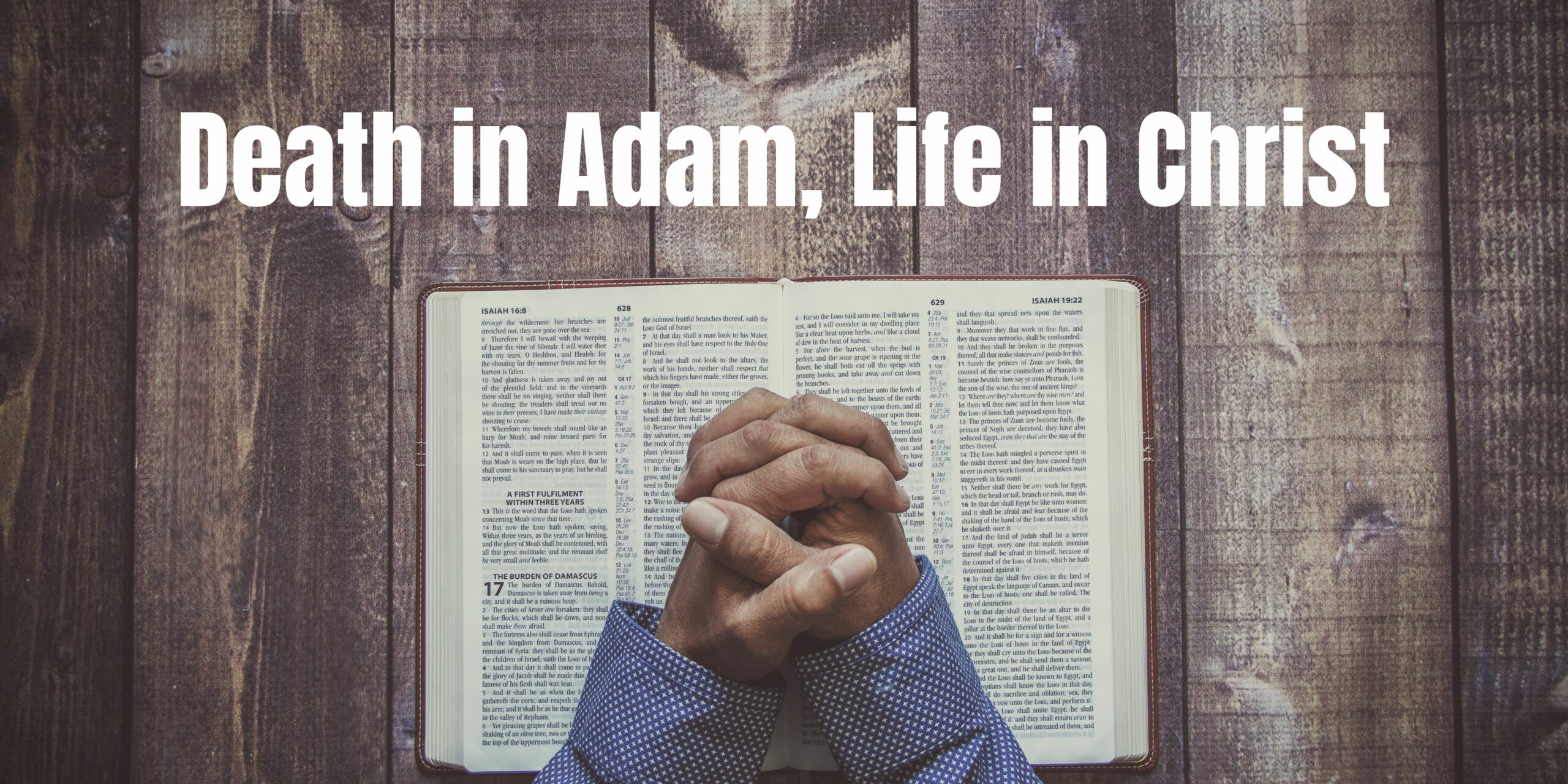 Death in Adam, Life in Christ - Preachers Corner