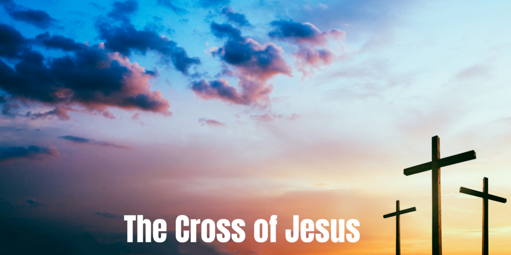 The Cross of Jesus - Preachers Corner