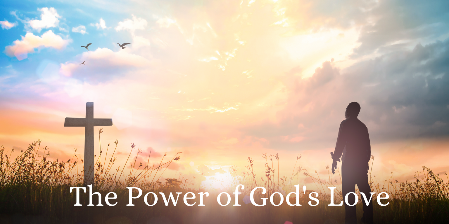 The Power of God's Love - Preachers Corner