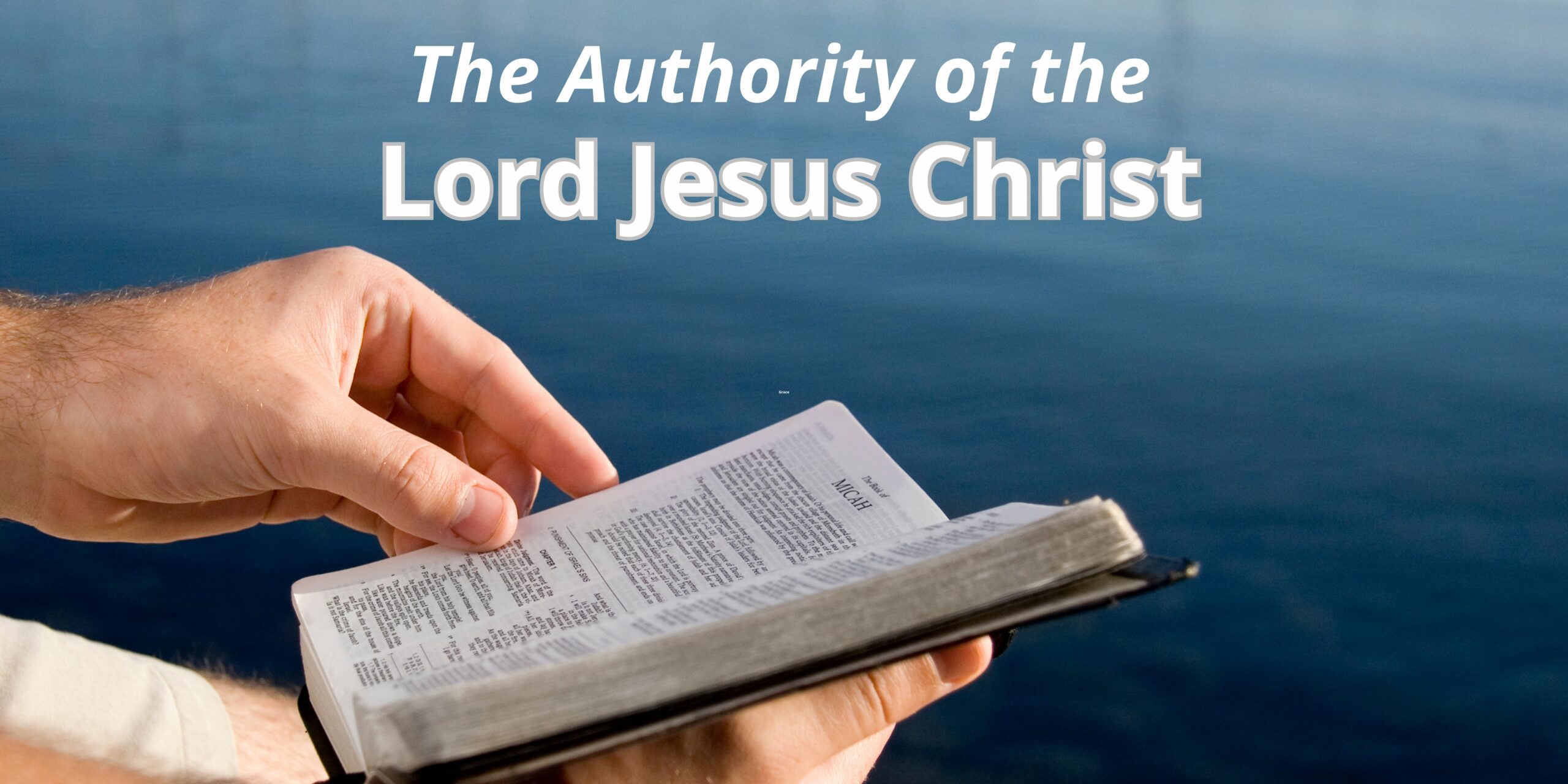 The Authority of the Lord Jesus Christ - Preachers Corner