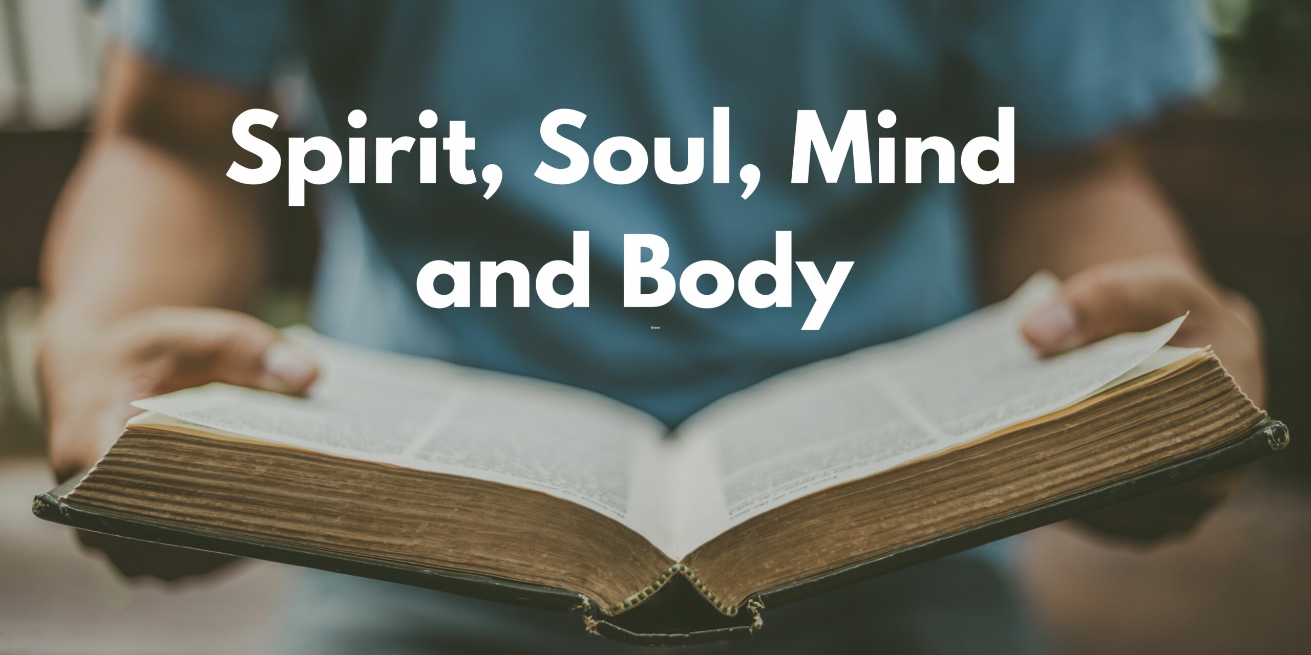 Spirit, Soul, Mind and Body - Preachers Corner