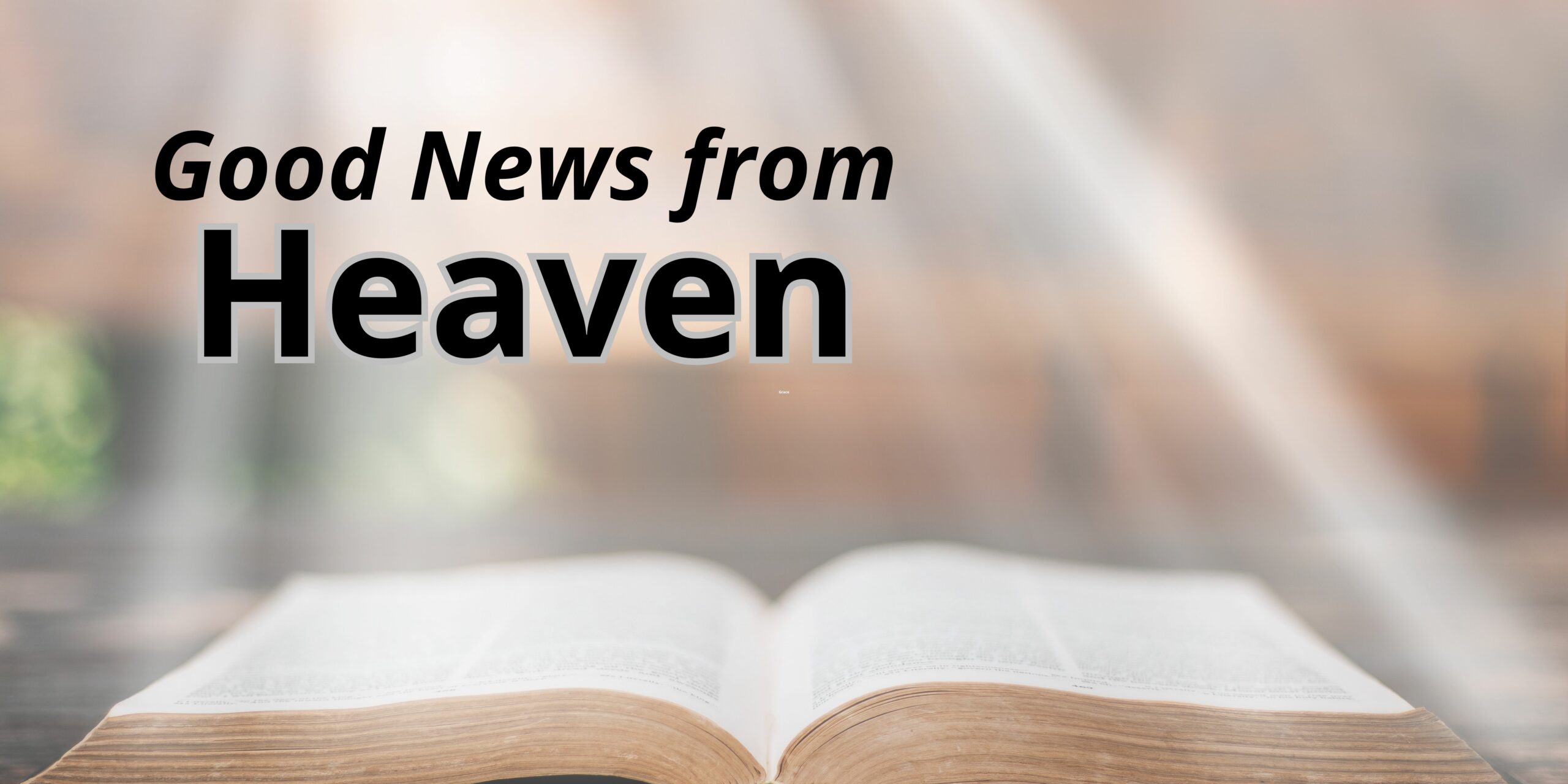 Good News from Heaven - Preachers Corner