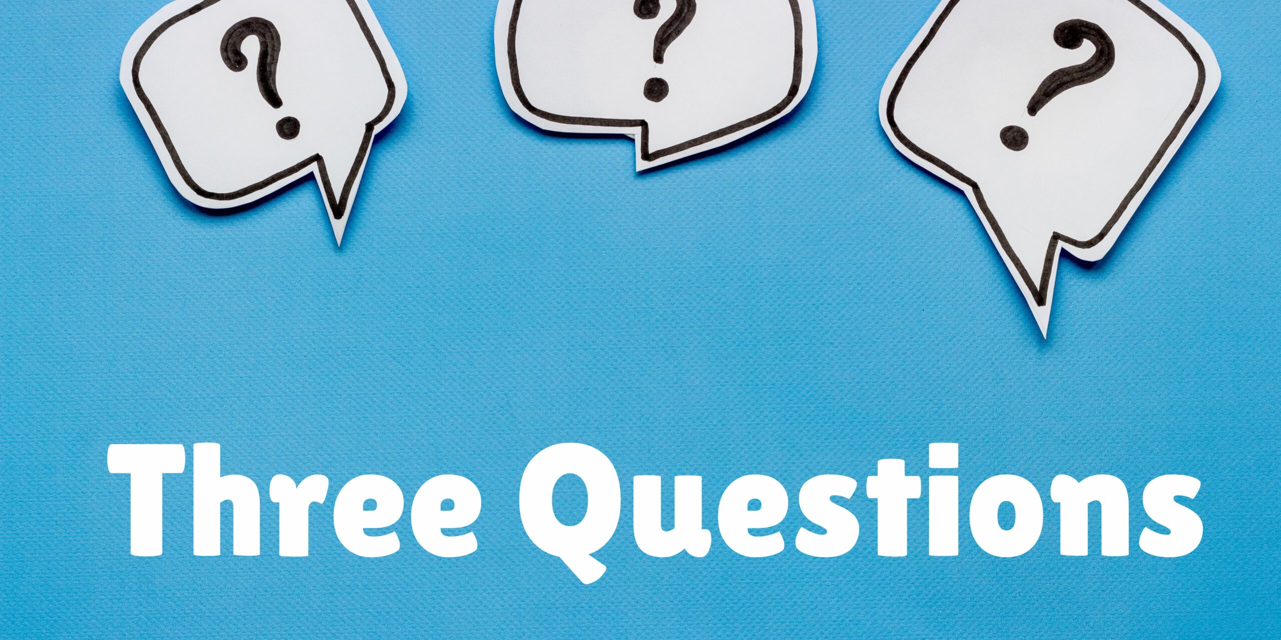 Three Questions - Preachers Corner