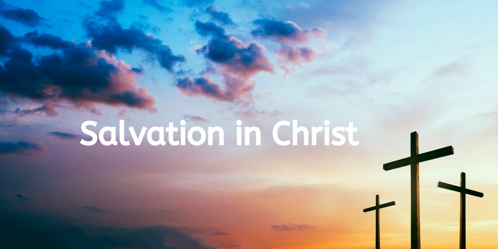 Salvation in Christ - Preachers Corner