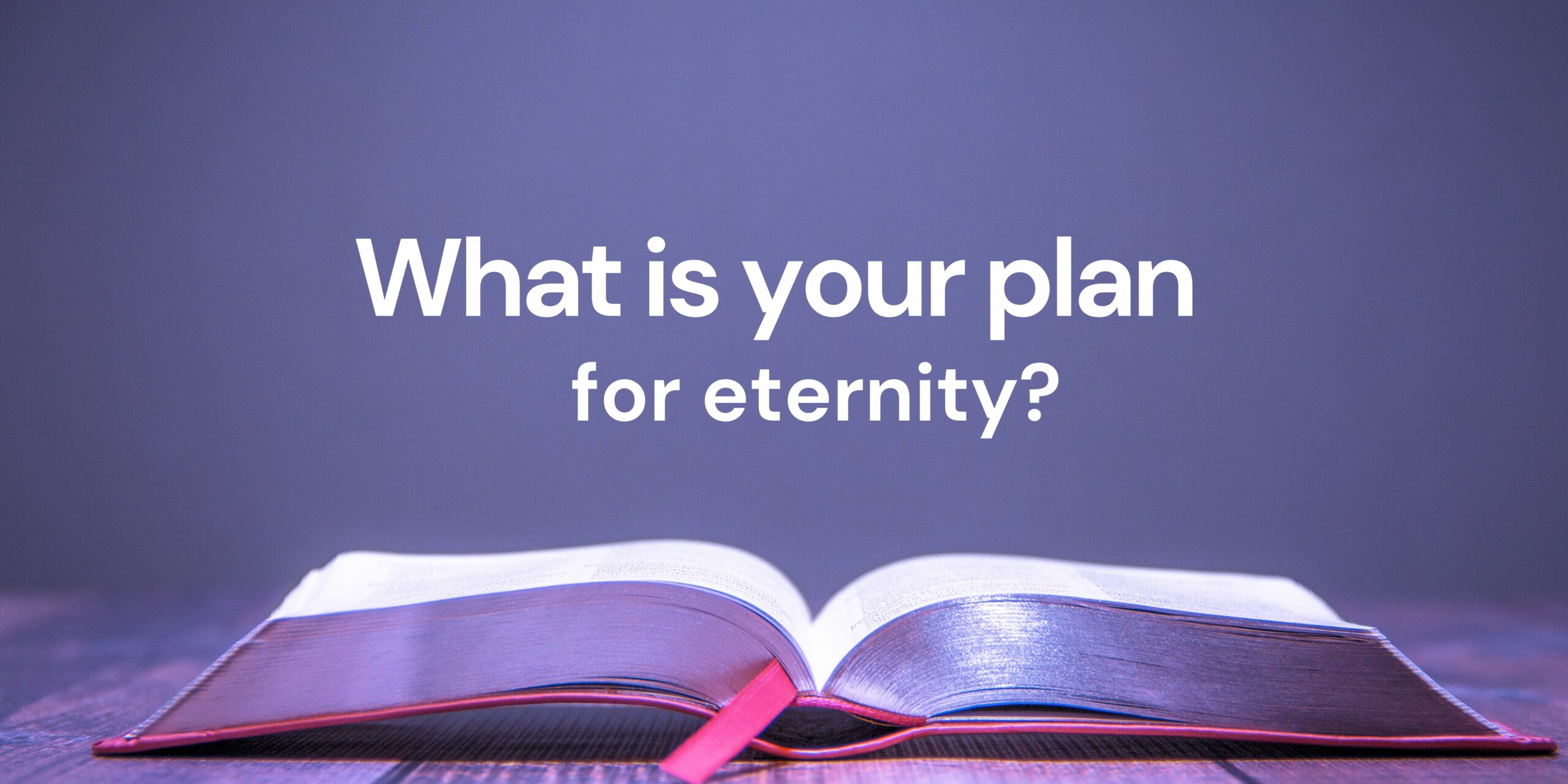 What is your plan for eternity? - Preachers Corner