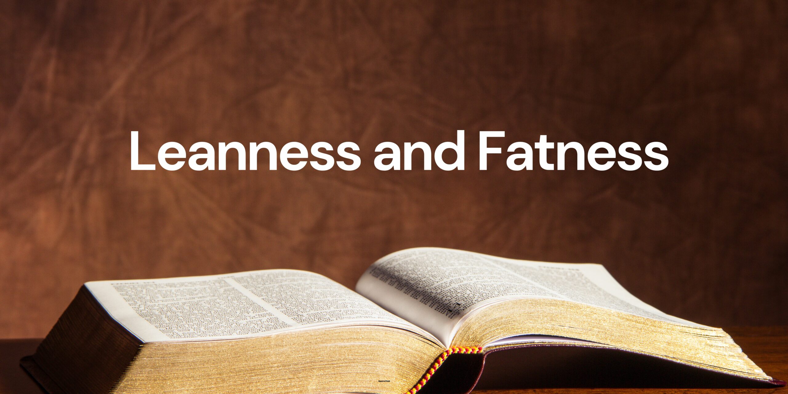 Leanness and Fatness - Preachers Corner