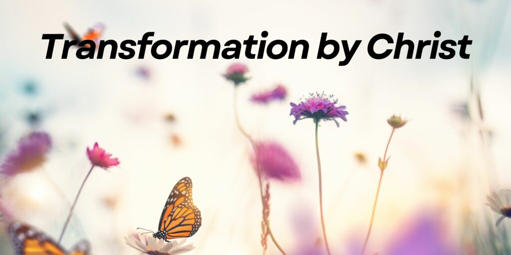 Transformation by Christ - Preachers Corner