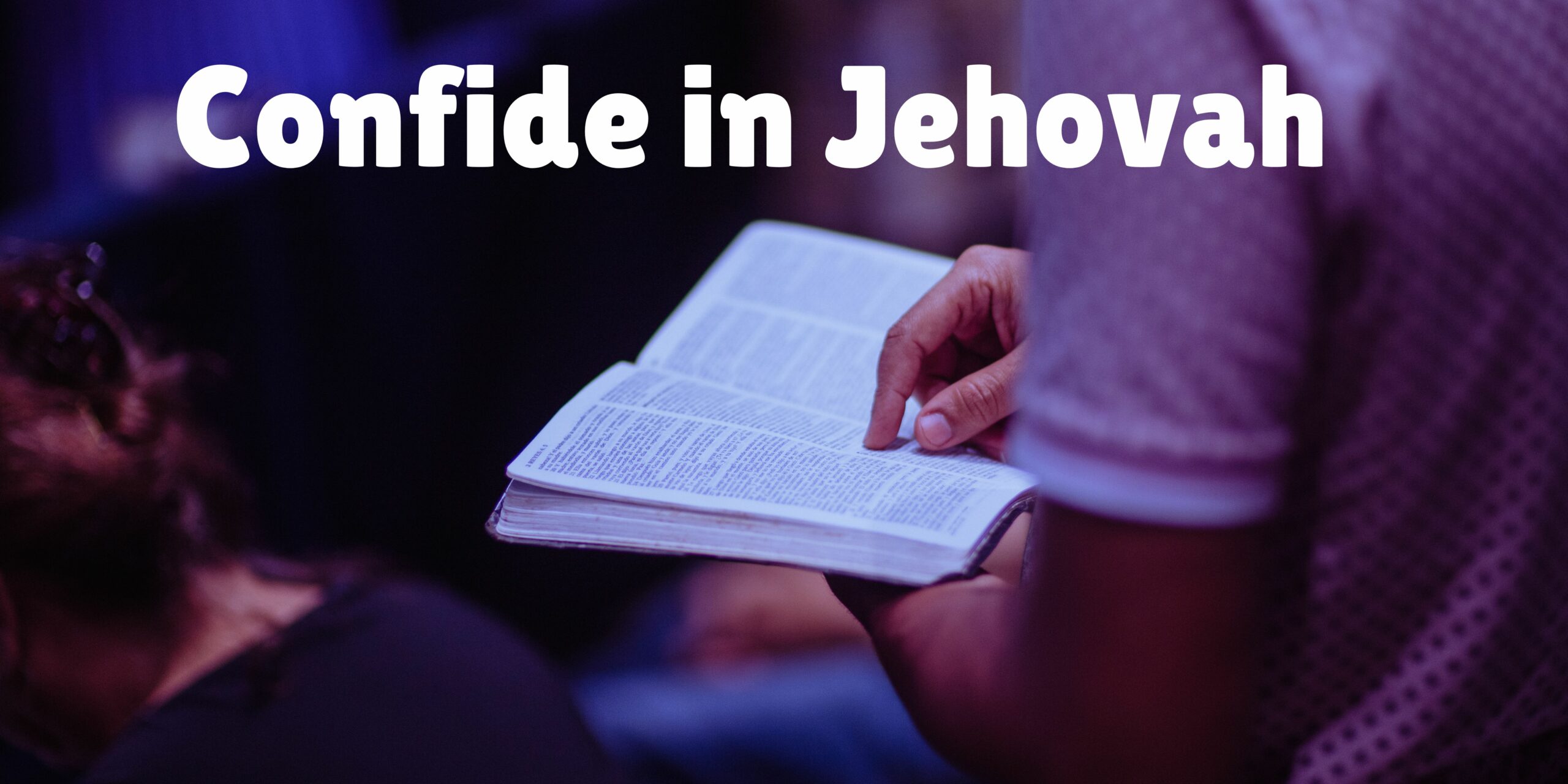 Confide in Jehovah - Preachers Corner