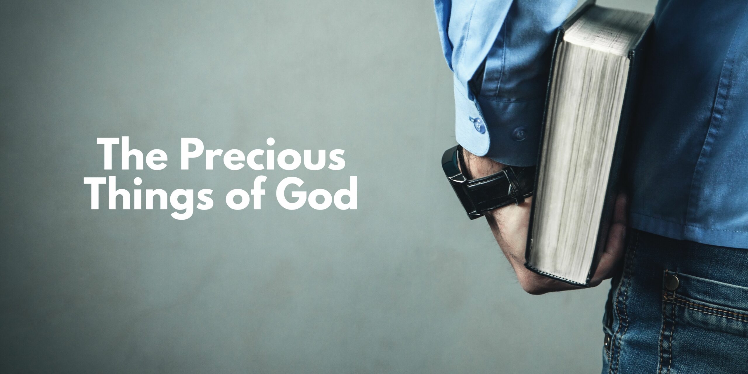 The Precious Things of God - Preachers Corner