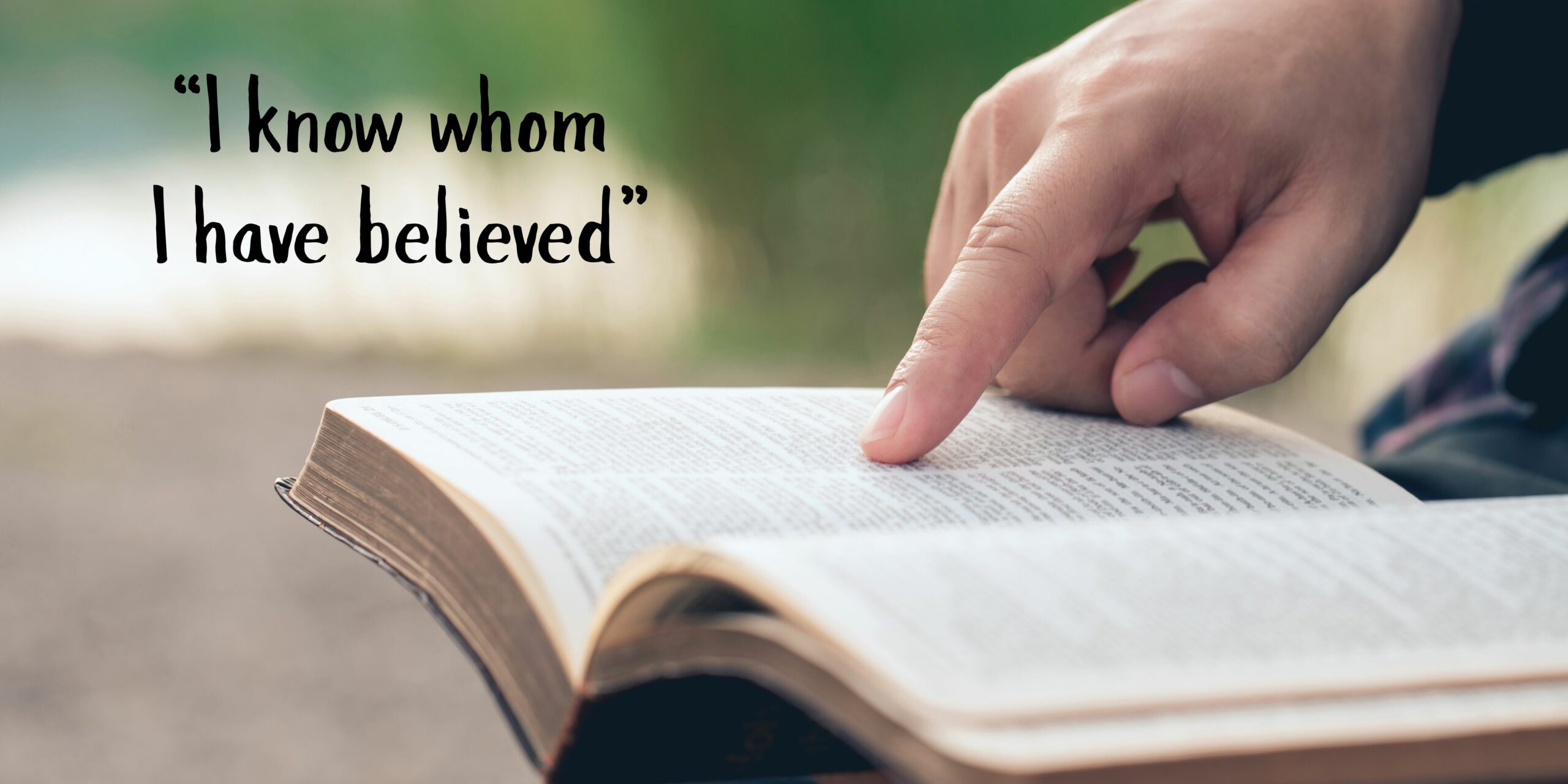 "I know whom I have believed" - Preachers Corner