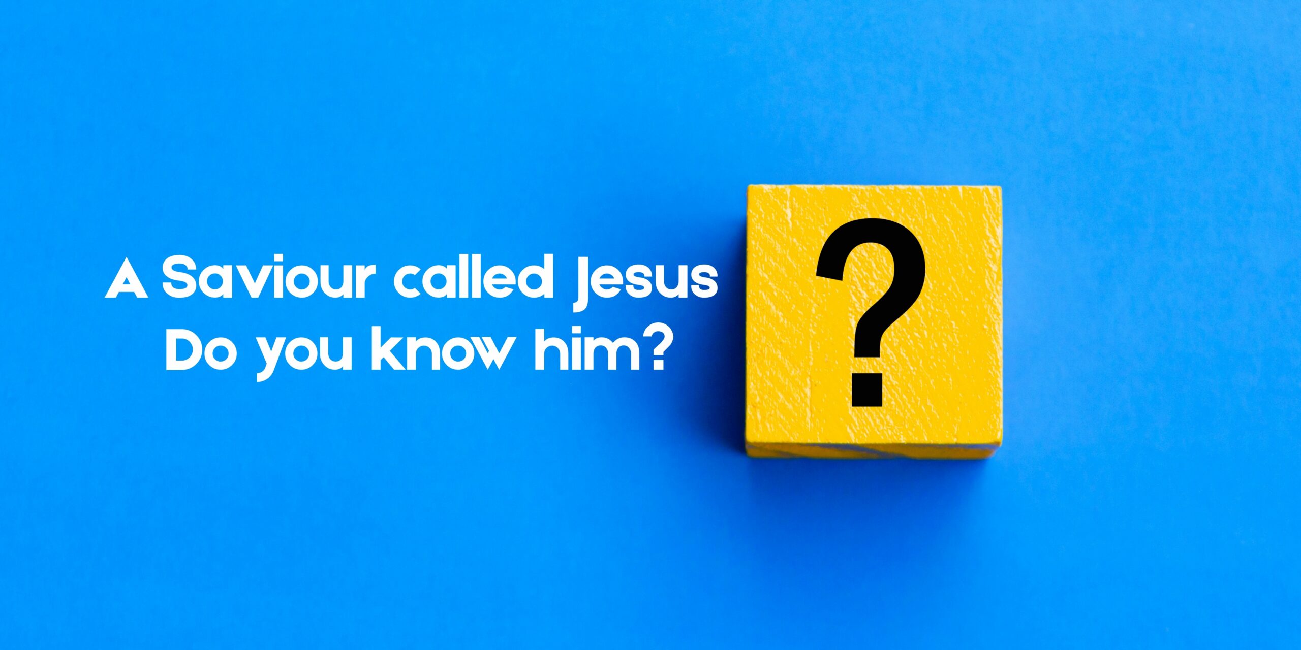 A Saviour called Jesus: Do you know him? - Preachers Corner
