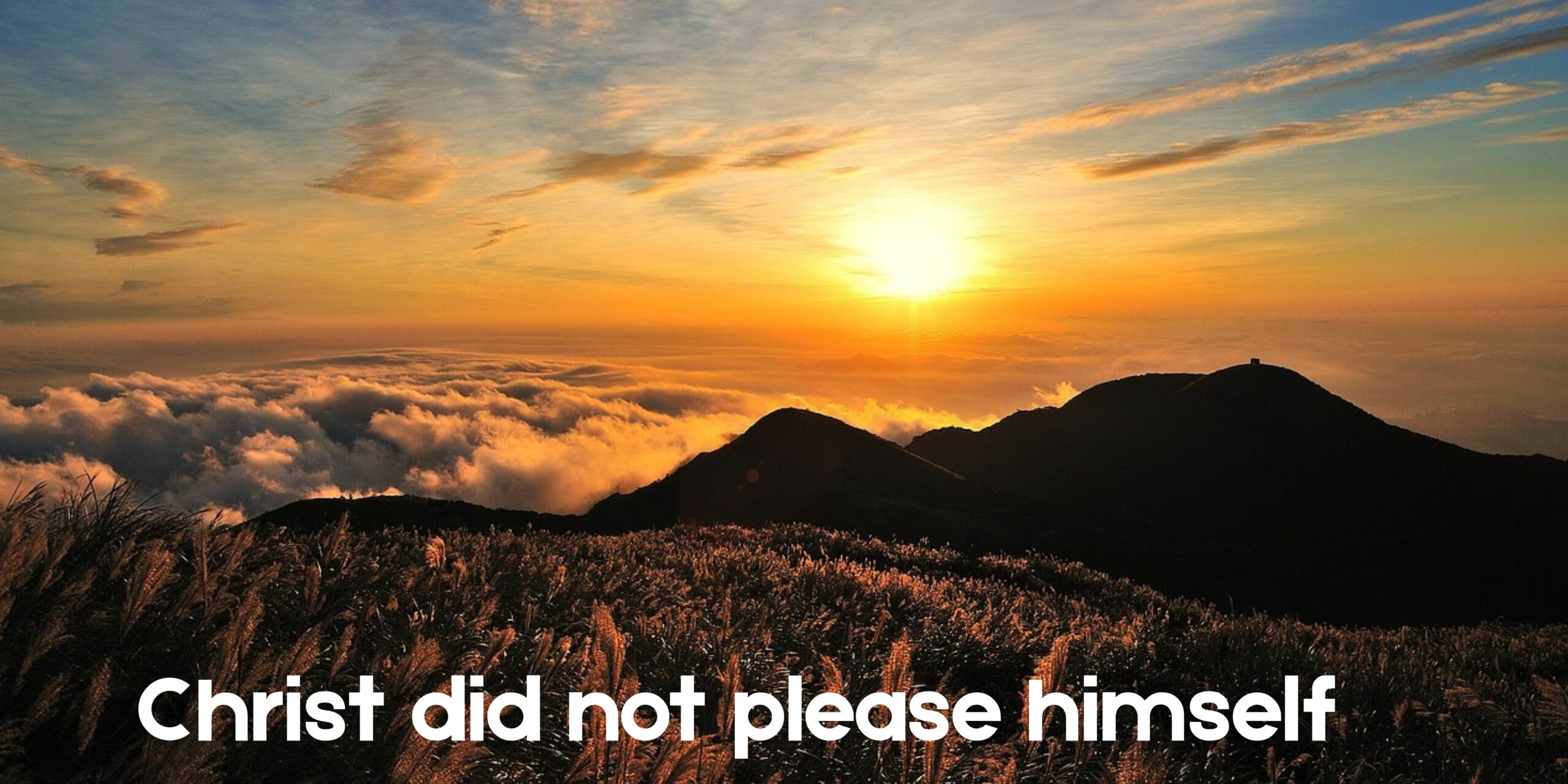 Christ did not please himself - Preachers Corner